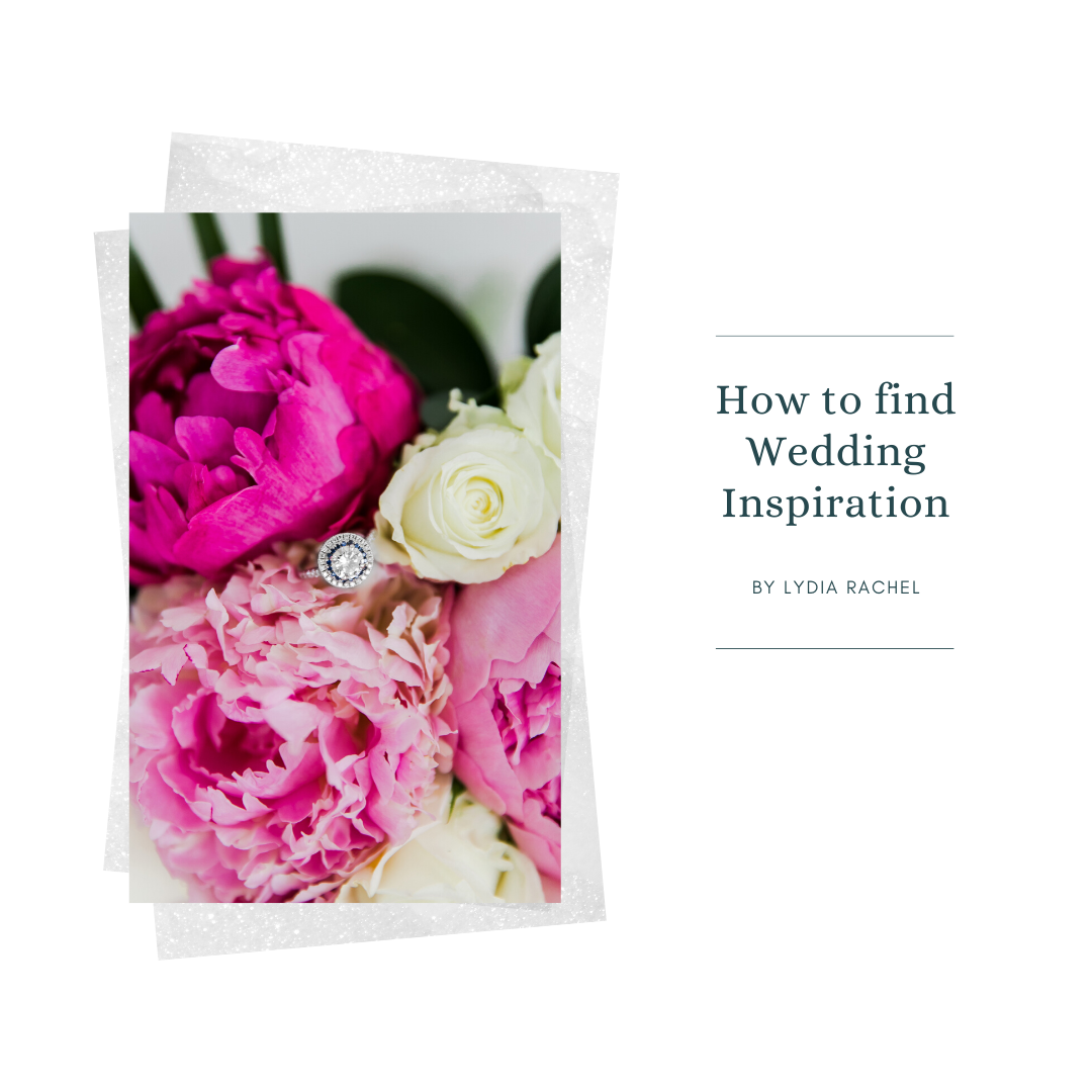 Wedding Advice – How to find wedding inspiration + ideas - Lydia Rachel ...